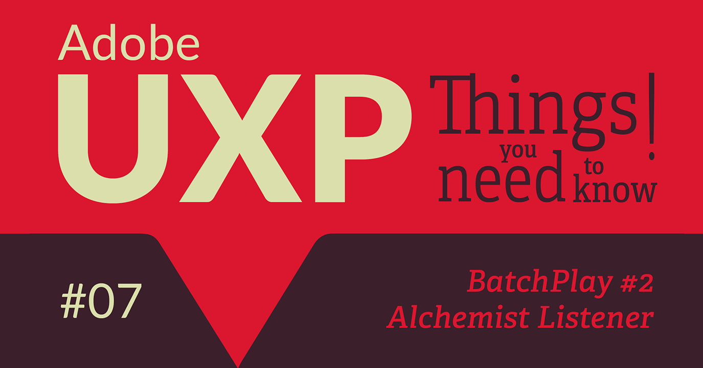 Adobe UXP: Things you need to know! #7 BatchPlay (part 2): the Alchemist plugin as a Listener ...